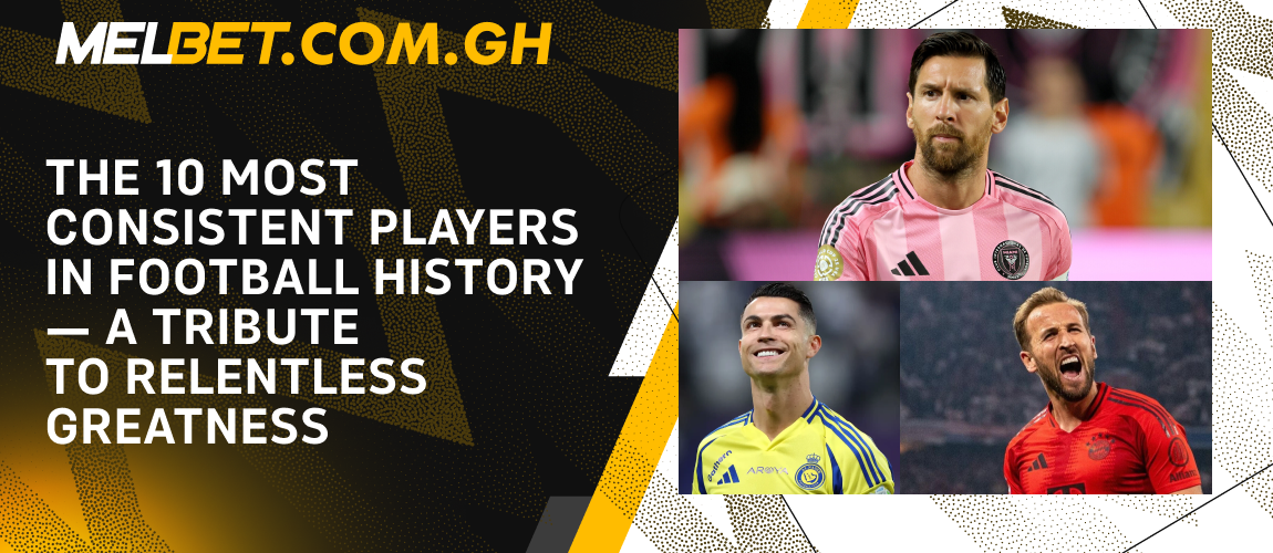 The 10 Most Consistent Players in Football History — A Tribute to ...